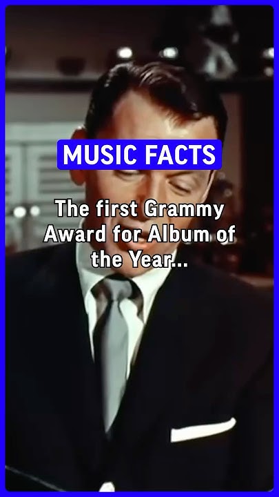The first Grammy award for Album of the Year was awarded to Frank ...
