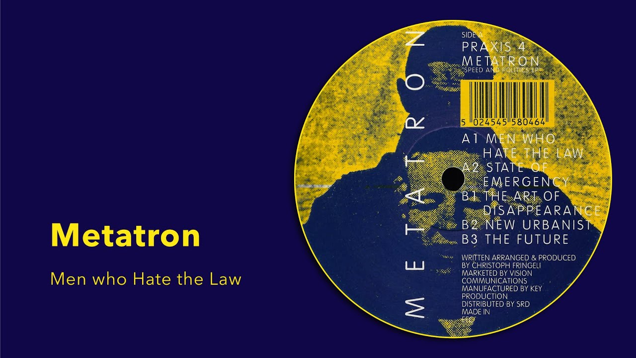 Metatron: Men who Hate the Law [from Speed and Politics EP, Praxis 4 ...