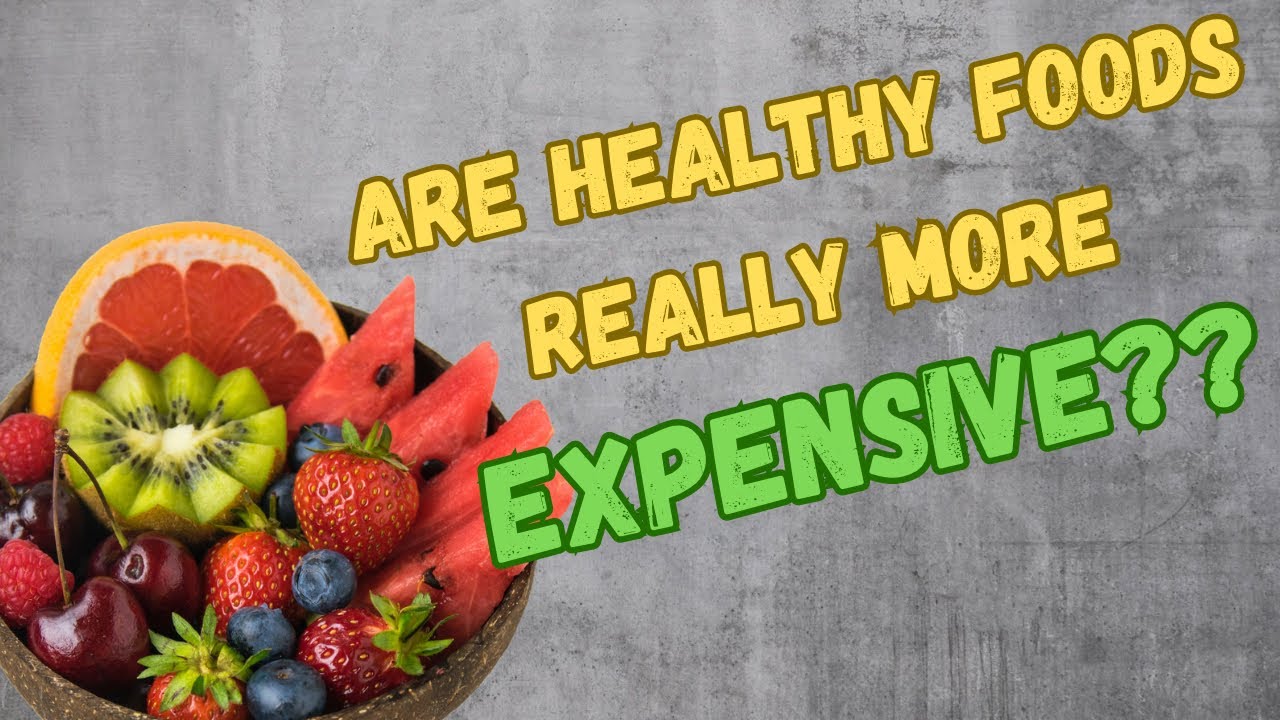 Healthy Eating. Does it HAVE to be expensive? - YouTube