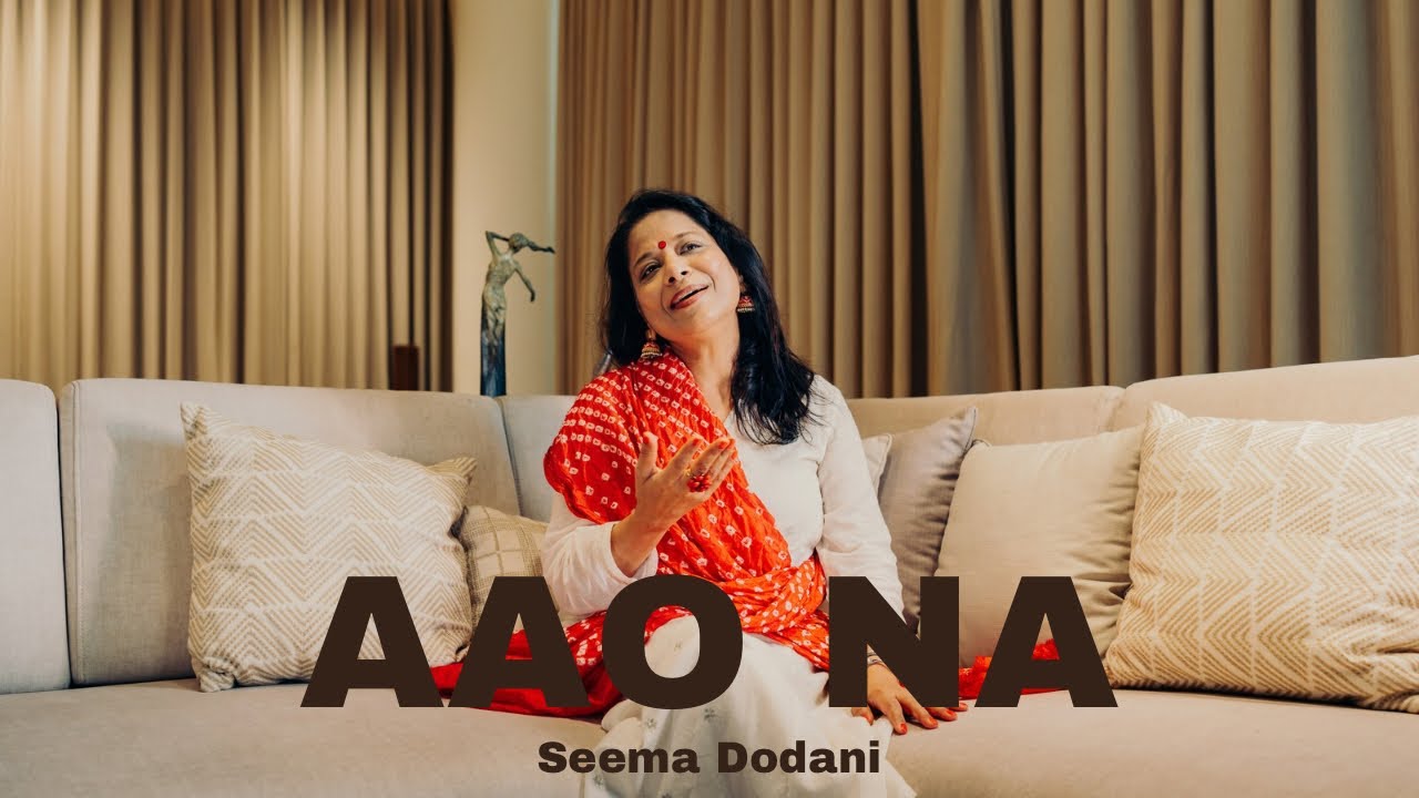 Aao Na - Seema Dodani | Cover Song - YouTube