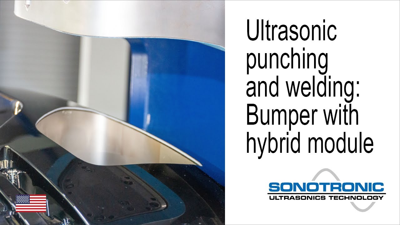 Ultrasonic punching and welding machine: Bumper with hybrid module ...
