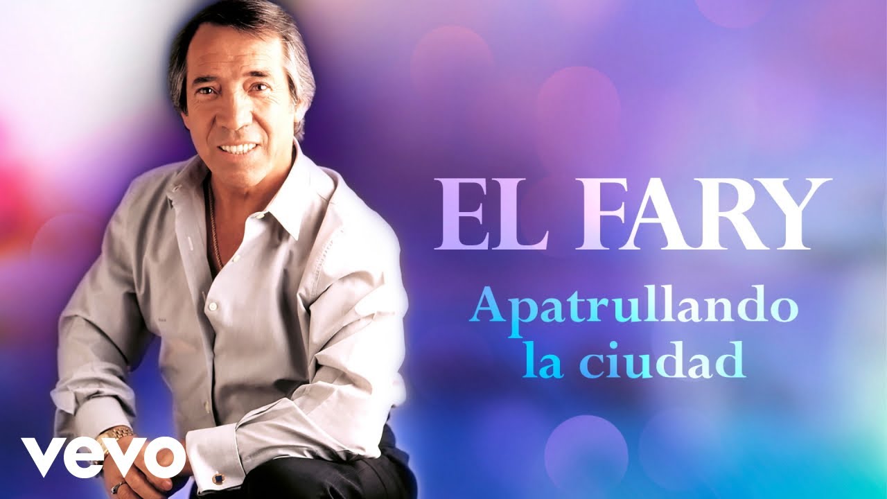 El Fary - Apatrullando la Ciudad (Cover Audio. Remasterizado) - YouTube