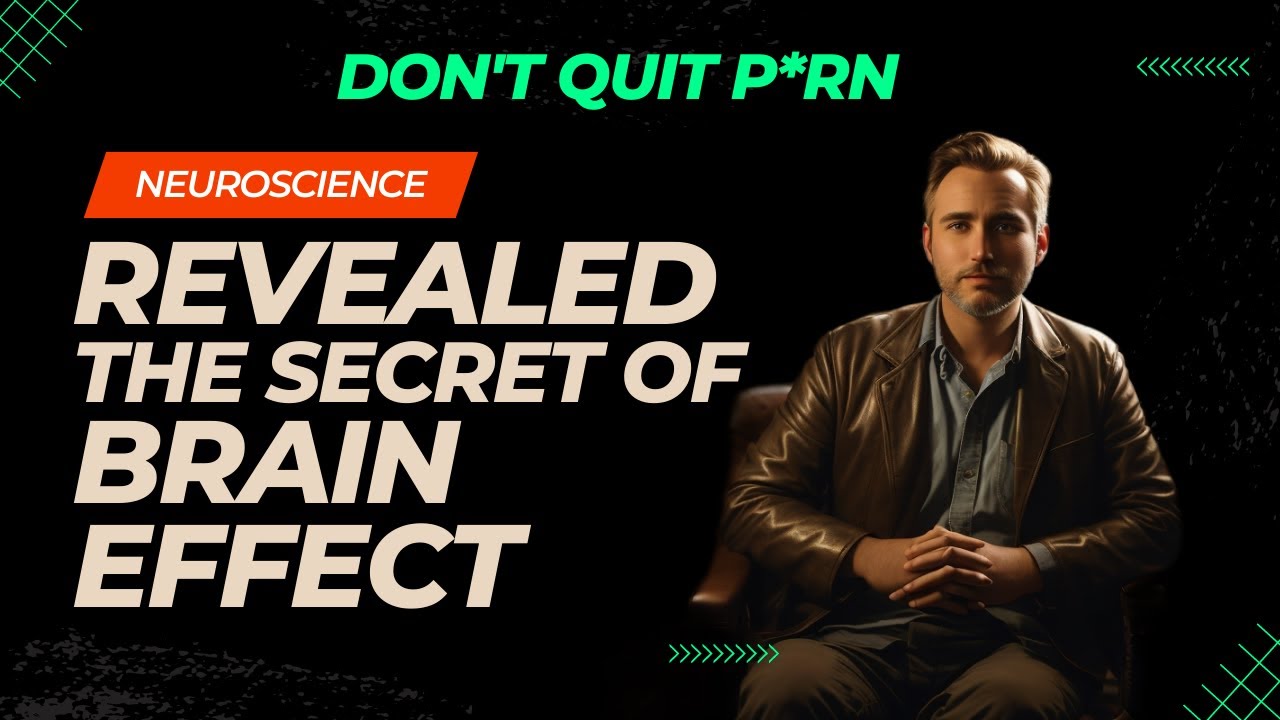 "Neuroscience Revealed: Porn and Masturbation's Effects on the Brain ...