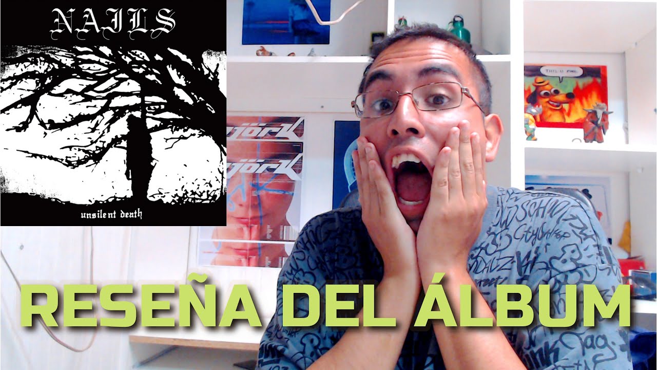 Nails - Unsilent Death | RESEÑA DEL ÁLBUM - YouTube