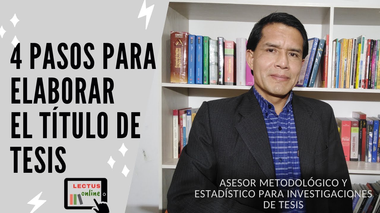 4 Pasos Para Elaborar un TÍTULO DE TESIS -Lectus Online - YouTube