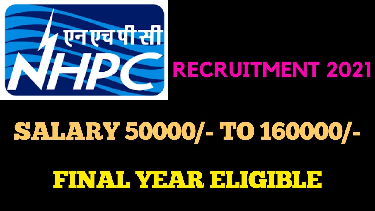 NHPC Recruitment 2020 | Salary ₹50,000 | Final year Eligible | NO Fee ...