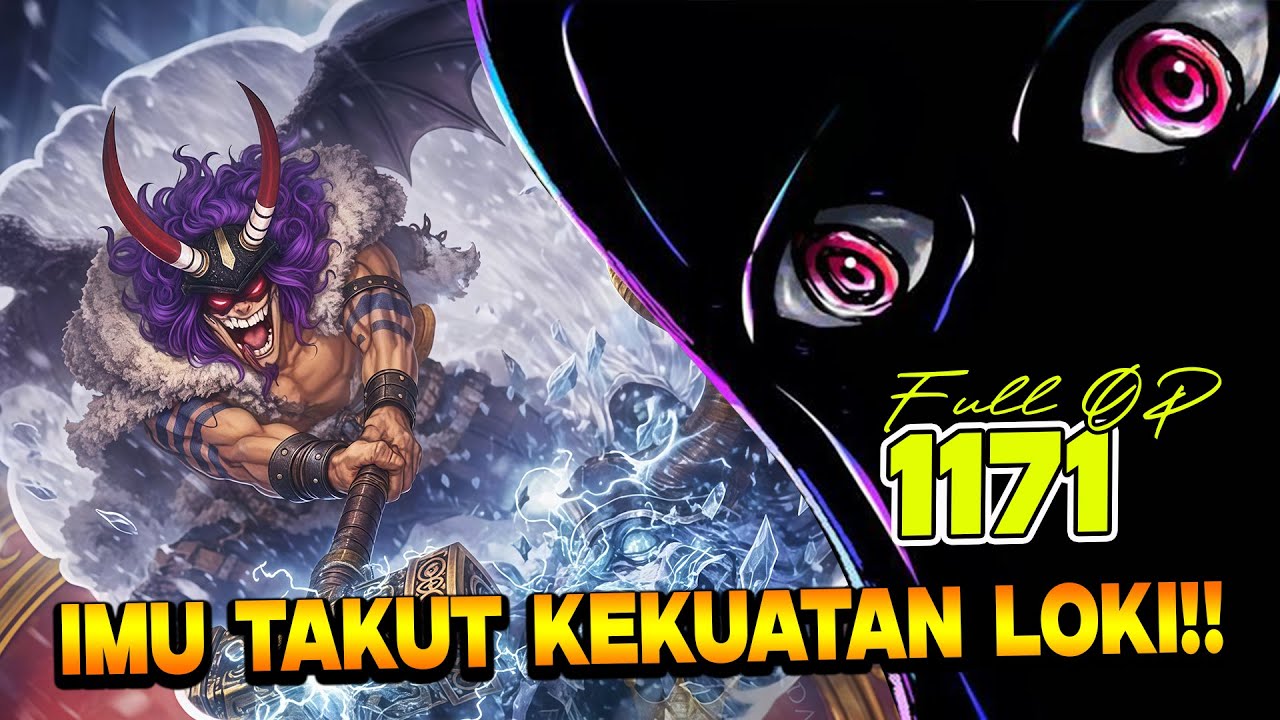 FULL OP 1171 - KEKUATAN LOKI TERLALU OVERPOWER!! KELEMAHAN IMU SUDAH ...