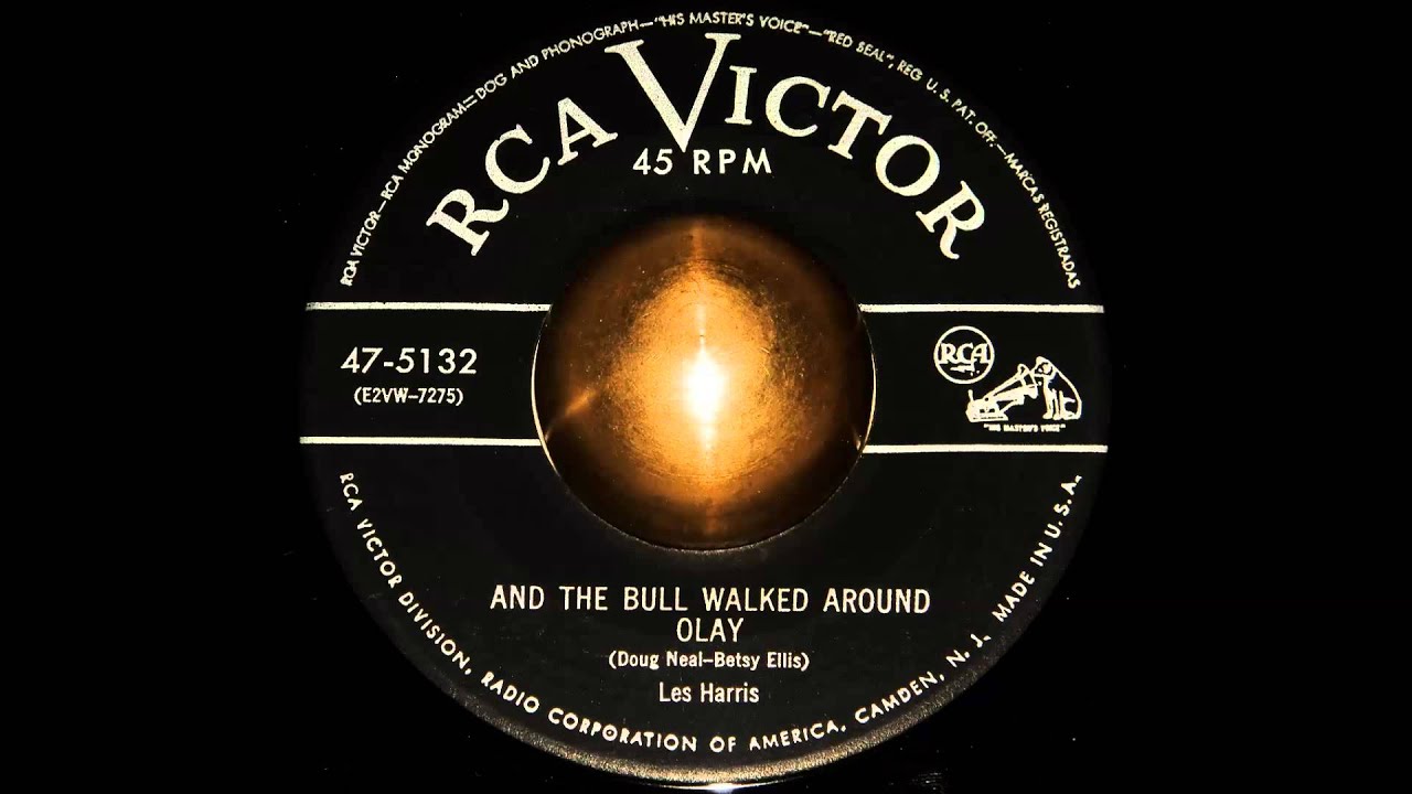 LES HARRIS - AND THE BULL WALKED AROUND OLAY - YouTube