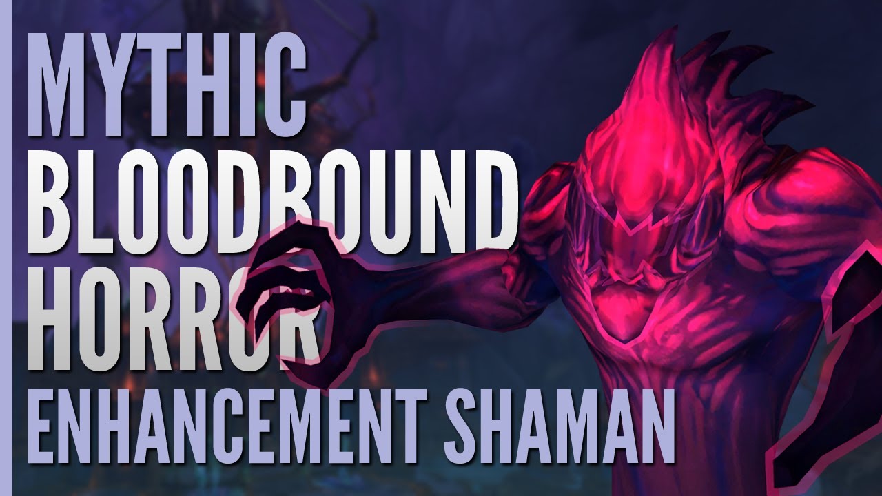 Mythic Bloodbound Horror First Kill | Enhancement Shaman PoV ...