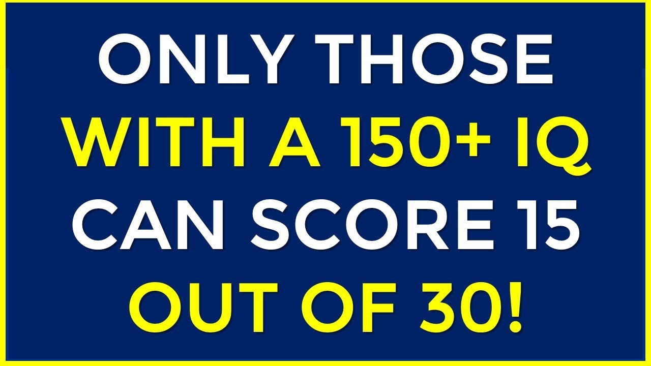 ONLY THOSE WITH A 150+ IQ CAN SCORE 15 OUT OF 30! #challenge 166 - YouTube