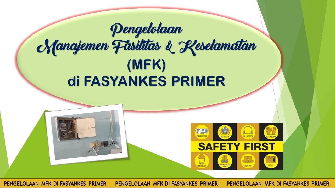PENGELOLAAN MANAJEMEN FASILITAS DAN KESELAMATAN (MFK) DI FASYANKES ...