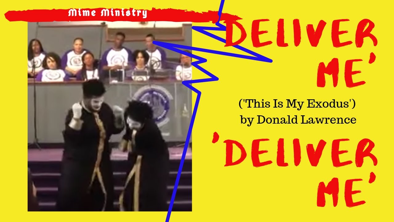 Mime Ministry ~ "Deliver Me" ('This is My Exodus') by Donald Lawrence ...