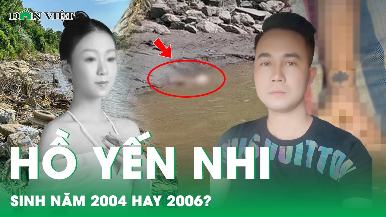 Tranh cãi năm sinh của nạn nhân vụ phi tang ở sông Hồng: Vì sao SN 2006 ...