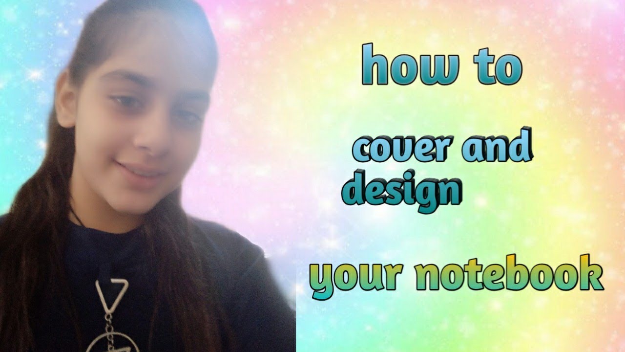 How To Cover And Design Your Notebook YouTube how-to-cover-and-design-your-notebook-youtube
