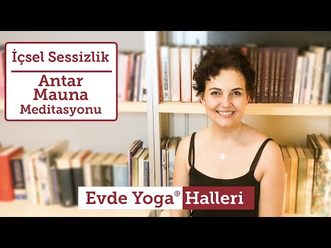 22- İçsel Sessizlik - Antar Mauna Meditasyonu - Evde Yoga Halleri