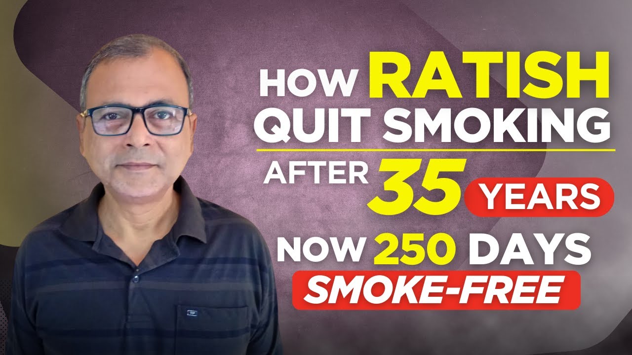 35 Years of Smoking… Now 250+ Days Smoke-Free | Ratish’s Real ...