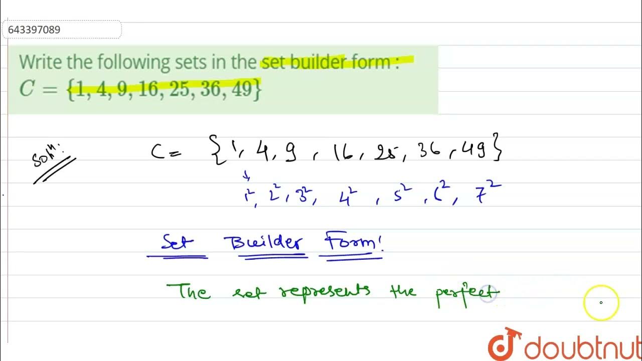 Write The Following Sets In The Set Builder Form : C={1,4,9,16,25,36,49