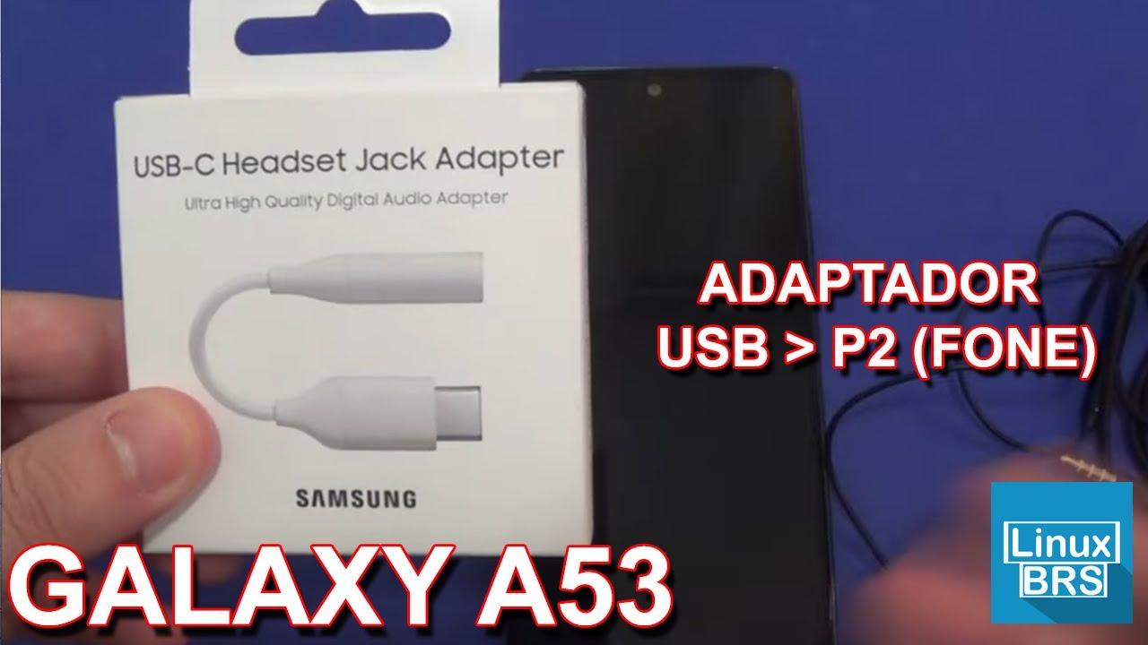 Samsung Galaxy A53 5G - cabo adaptador USB-C para P2 (fone) - YouTube