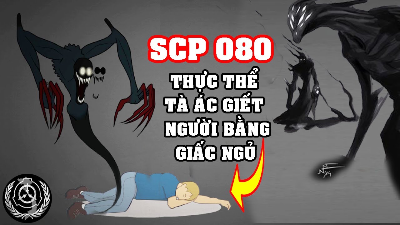SCP 080: THỰC THỂ TÀ ÁC GIẾT NGƯỜI BẰNG BUỒN NGỦ | CẤM NGỦ | CỰC KỲ ...