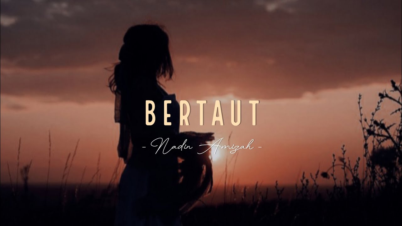 Nadin Amizah - Bertaut | Lyrics Video - YouTube