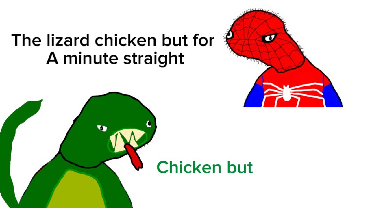 The lizard saying chicken but for a straight minute (credit to ...