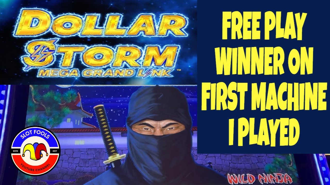 DOLLAR STORM MEGA GRAND LINK - WILD NINJA - FREE PLAY WINNER ON FIRST ...