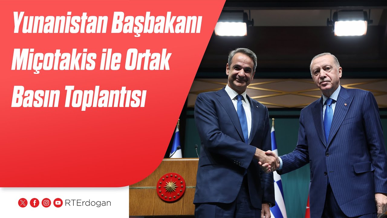 Yunanistan Başbakanı Kiryakos Miçotakis ile Ortak Basın Toplantısı ...
