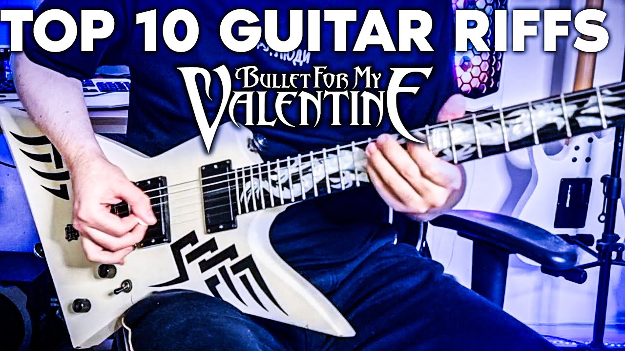 TOP 10 Best Guitar Riffs: Bullet For My Valentine - YouTube
