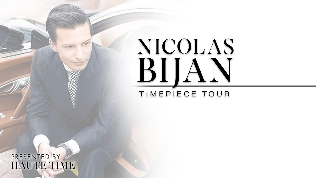 Nicolas Bijan - "TIMEPIECE TOUR" - HAUTE Time - YouTube