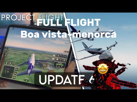 PROJECT FLIGHT FULL FLIGHT (boa vista-menorca) - YouTube