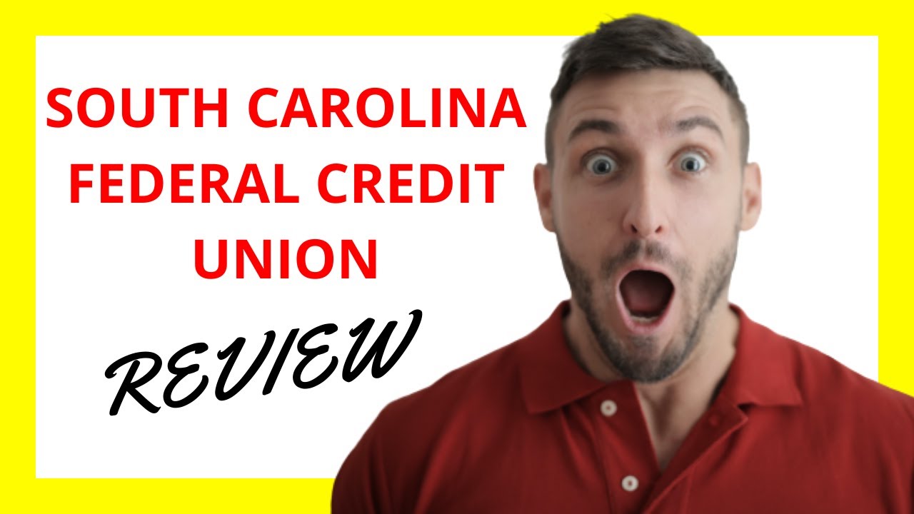 🔥 South Carolina Federal Credit Union Review: Pros and Cons - YouTube