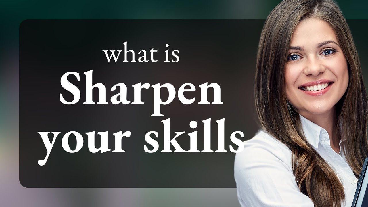Sharpen Your Skills: Mastering the Art of Improvement - YouTube