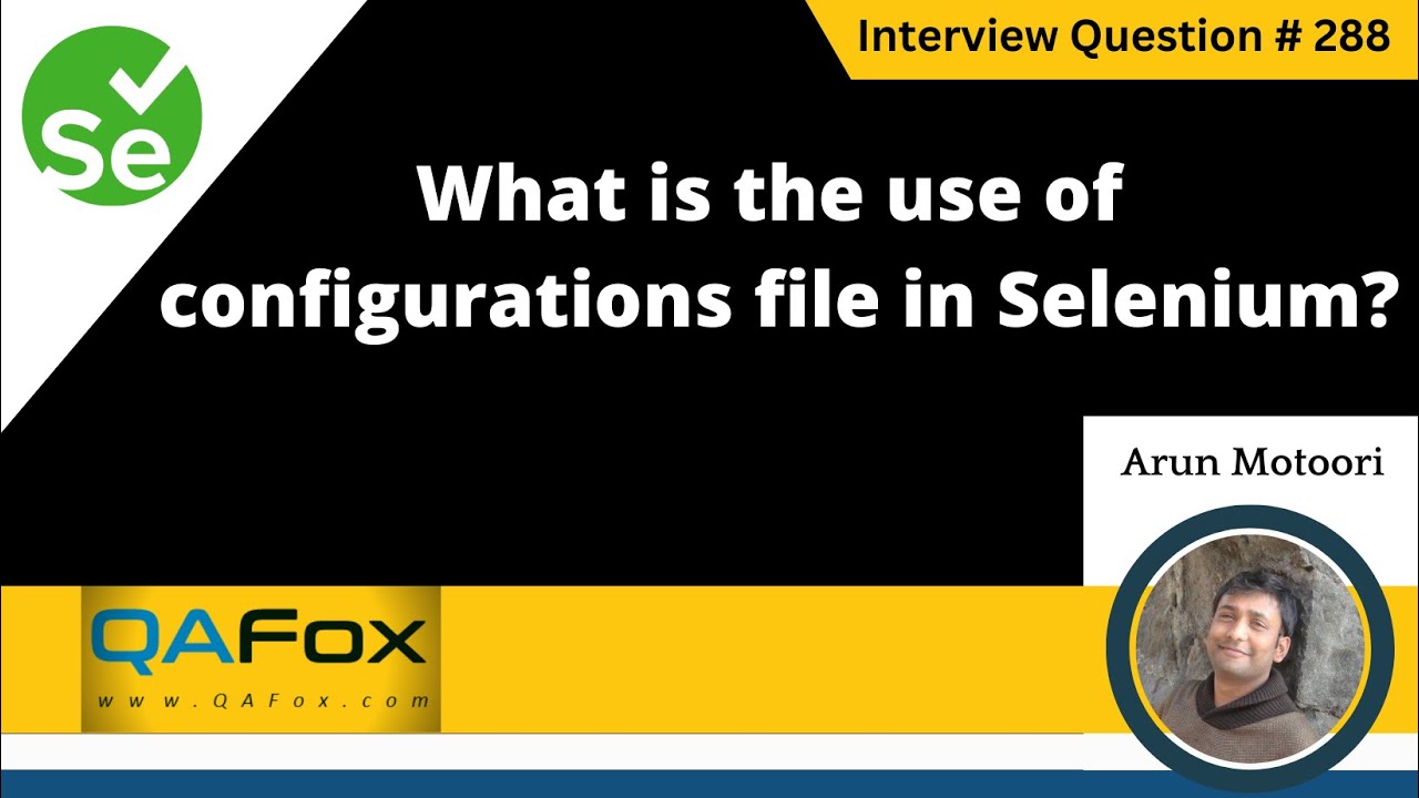 What Is The Use Of Configurations File In Selenium Selenium Interview Question 288 Youtube 4680