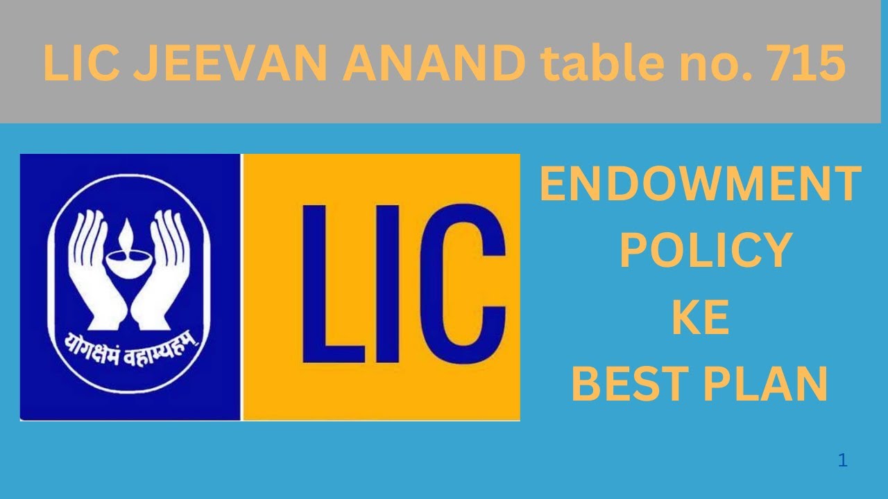 Explore LIC Jeevan Anand (Table No. 715) Benefits, Features, and ...