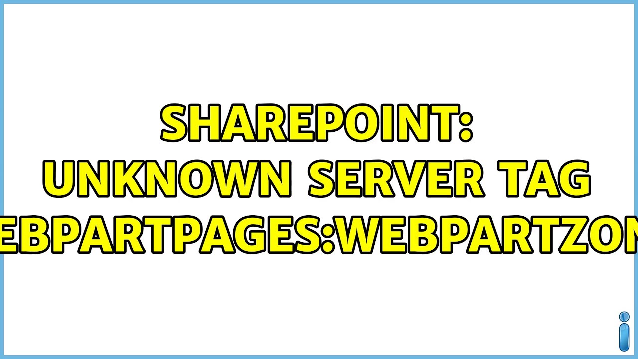 Sharepoint: Unknown server tag "WebPartPages:WebPartZone" - YouTube