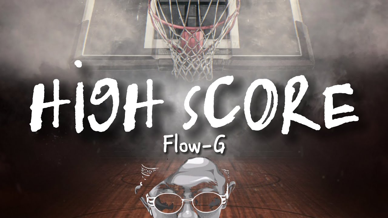 FLOW G - HIGH SCORE (LYRICS) - YouTube