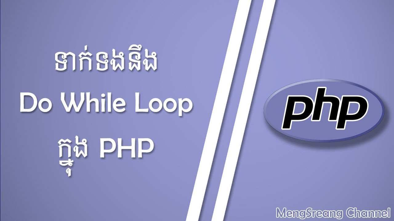Do While Loop in PHP | MengSreang Channel - YouTube