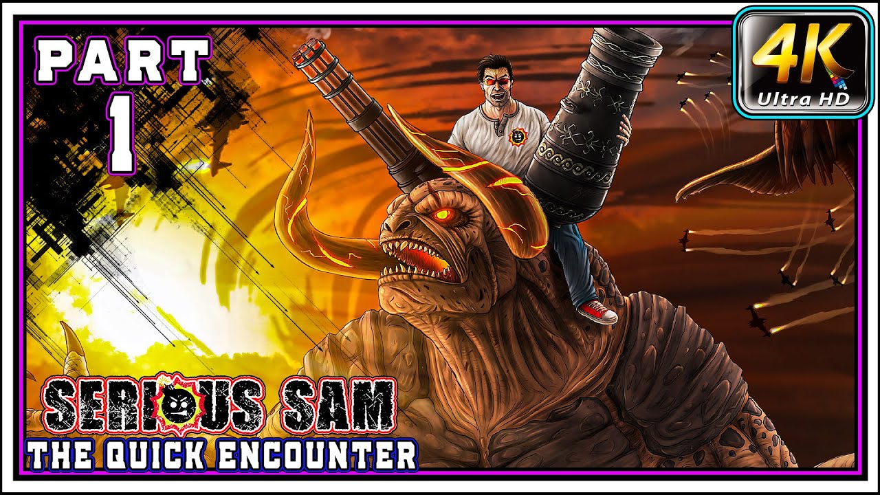 SERIOUS SAM 4 THE QUICK ENCOUNTER Gameplay Walkthrough PART 1 - Serious ...