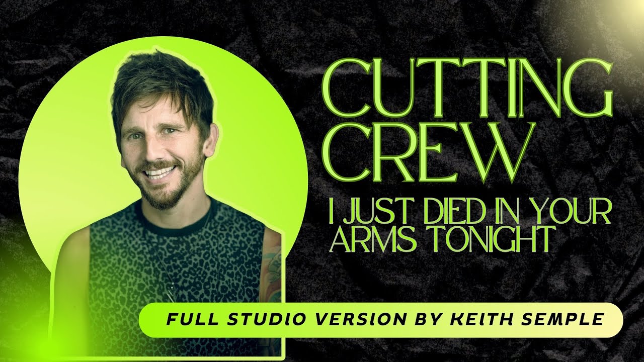 Cutting Crew I just died in your arms tonight cover by Keith Semple ...