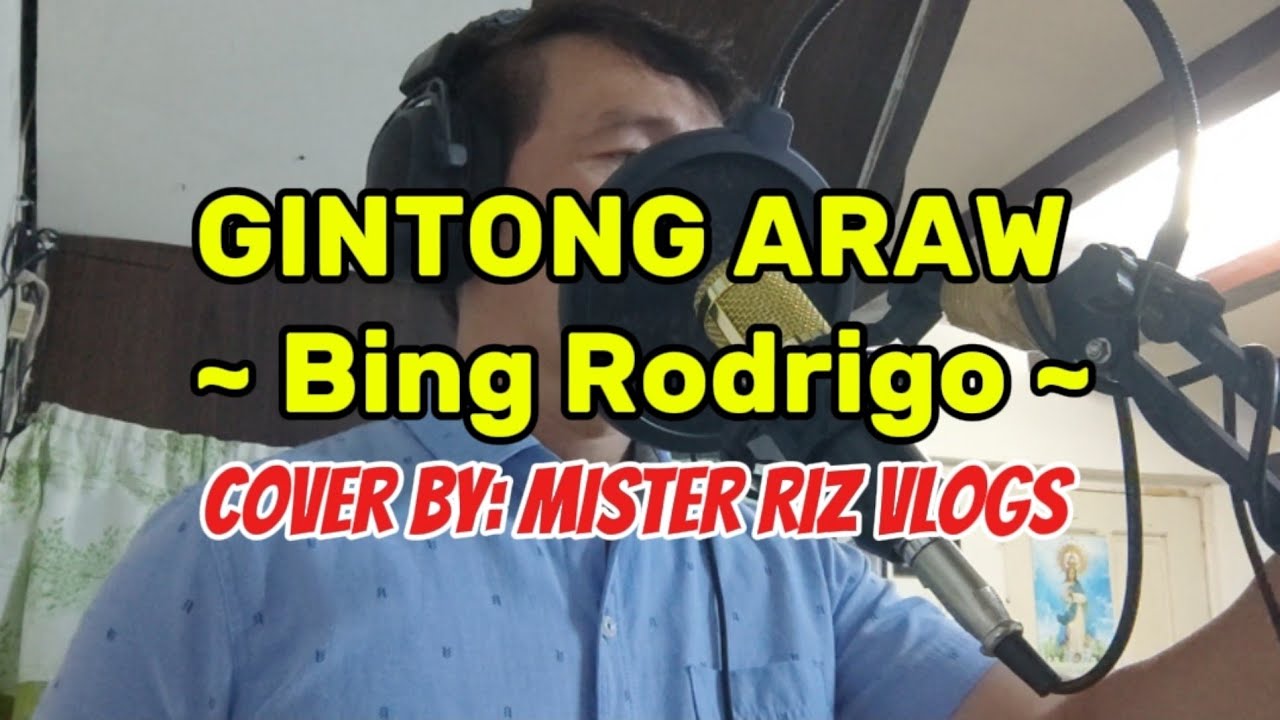 GINTONG ARAW ~ Bing Rodrigo ~ cover by MISTER RIZ VLOGS - YouTube