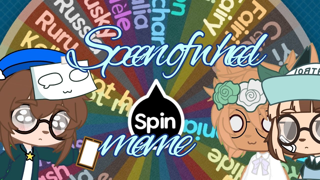 spin the wheel meme 🎡 [ft. my ocs] - YouTube