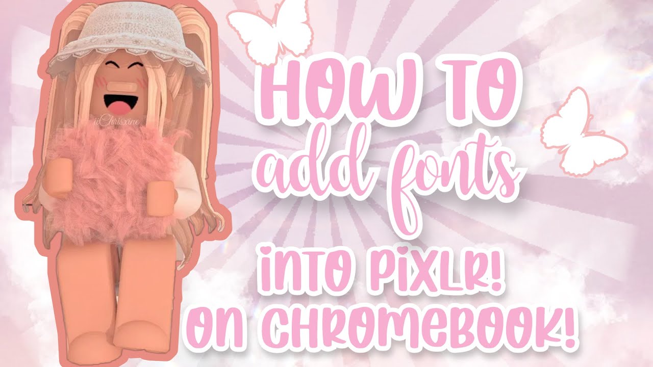 HOW TO ADD FONTS INTO PIXLR ON CHROMEBOOK YouTube how-to-add-fonts-into-pixlr-on-chromebook-youtube