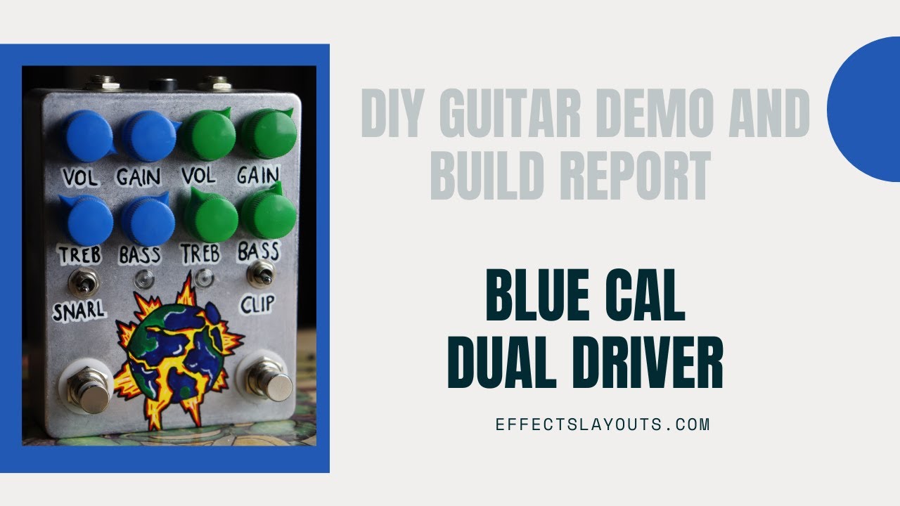 Effectslayouts.com Blue Cal Dual Driver I DIY Pedal Demo and Build ...