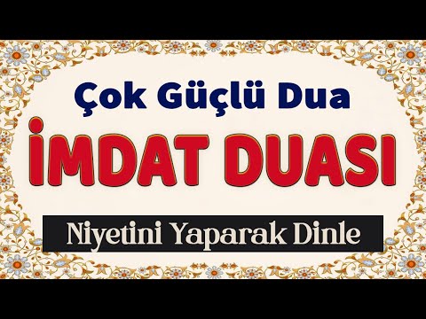 İMDAT DUASI İle Bütün Sıkıntılardan Kurtul!
