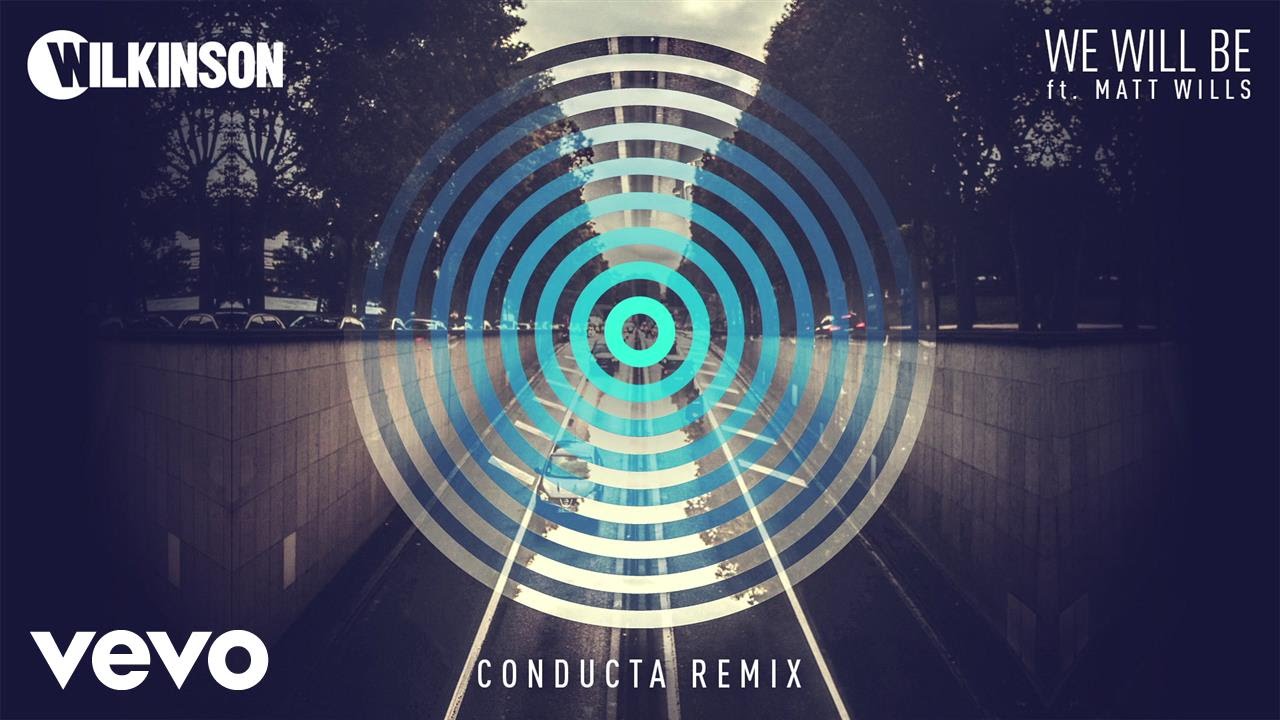 Wilkinson - We Will Be (Conducta Remix) ft. Matt Wills - YouTube