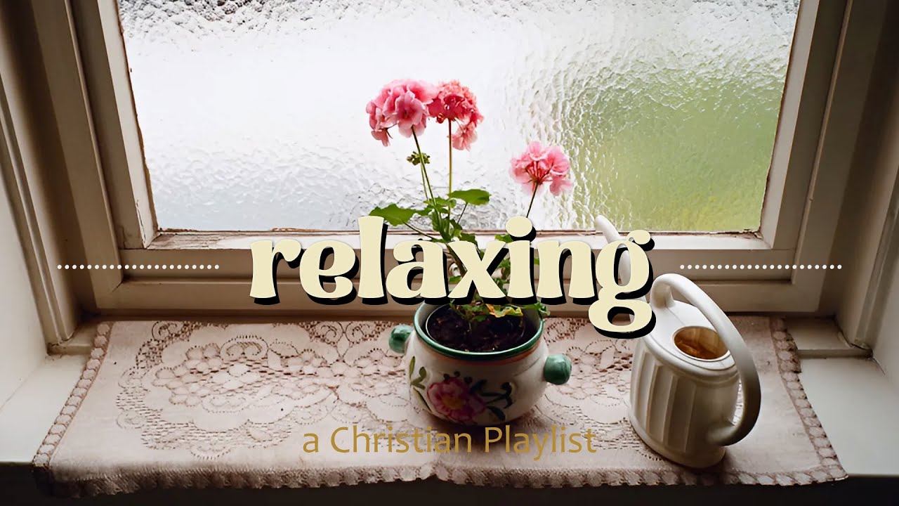 Christian music that makes me relax - YouTube