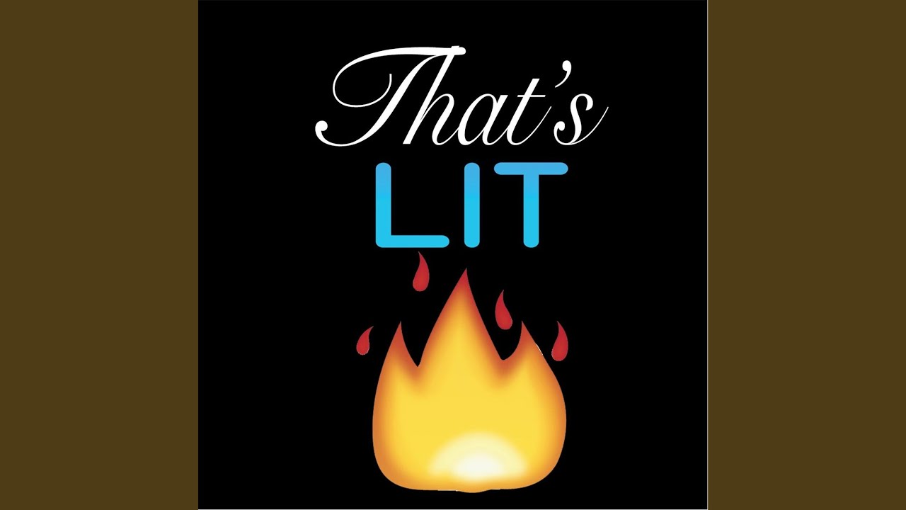 That s Lit YouTube that-s-lit-youtube