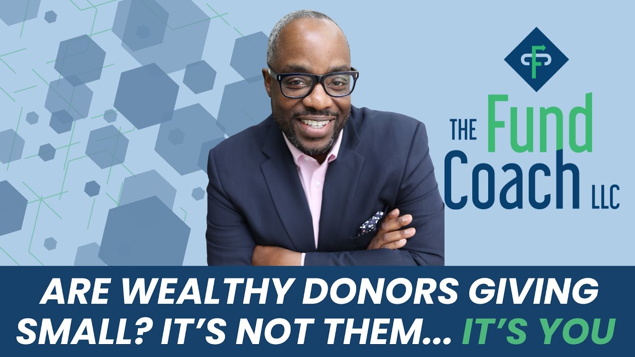 Stop Being Surprised When Wealthy Donors Give Small Gifts - YouTube