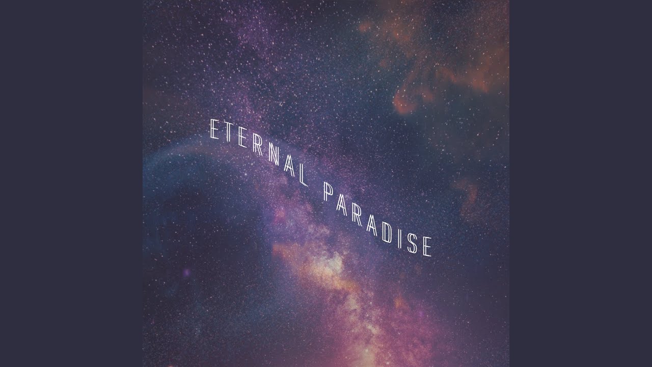 Eternal Paradise - YouTube