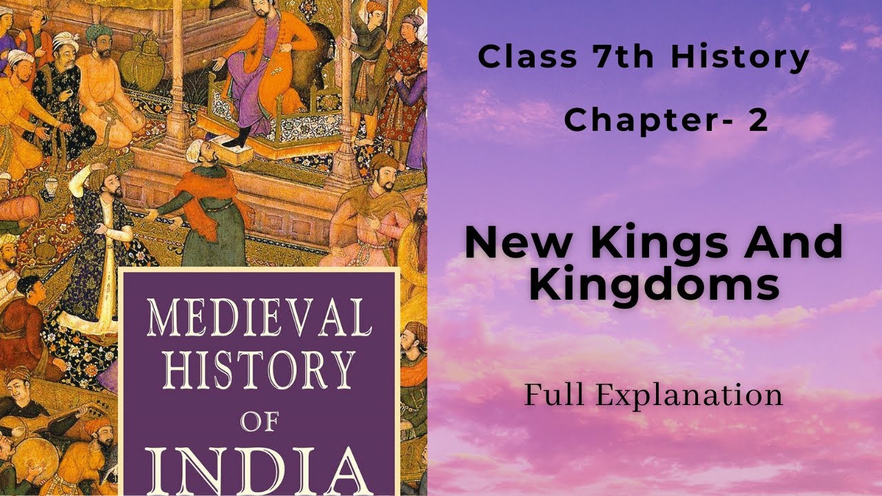 Class 7 | New Kings And Kingdoms | Ch-2| History (NCERT) | Full ...